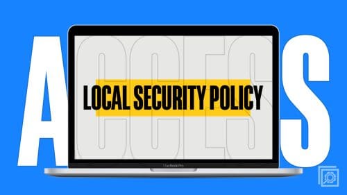 Local Security Policy: What Is It and How to Open It - Technipages